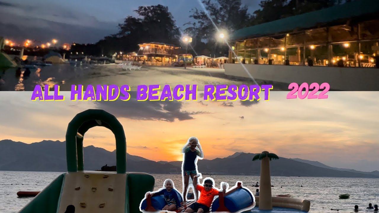 ALL HANDS BEACH RESORT 2022 TOUR | SUBIC BAY FREEPORT ZONE - YouTube