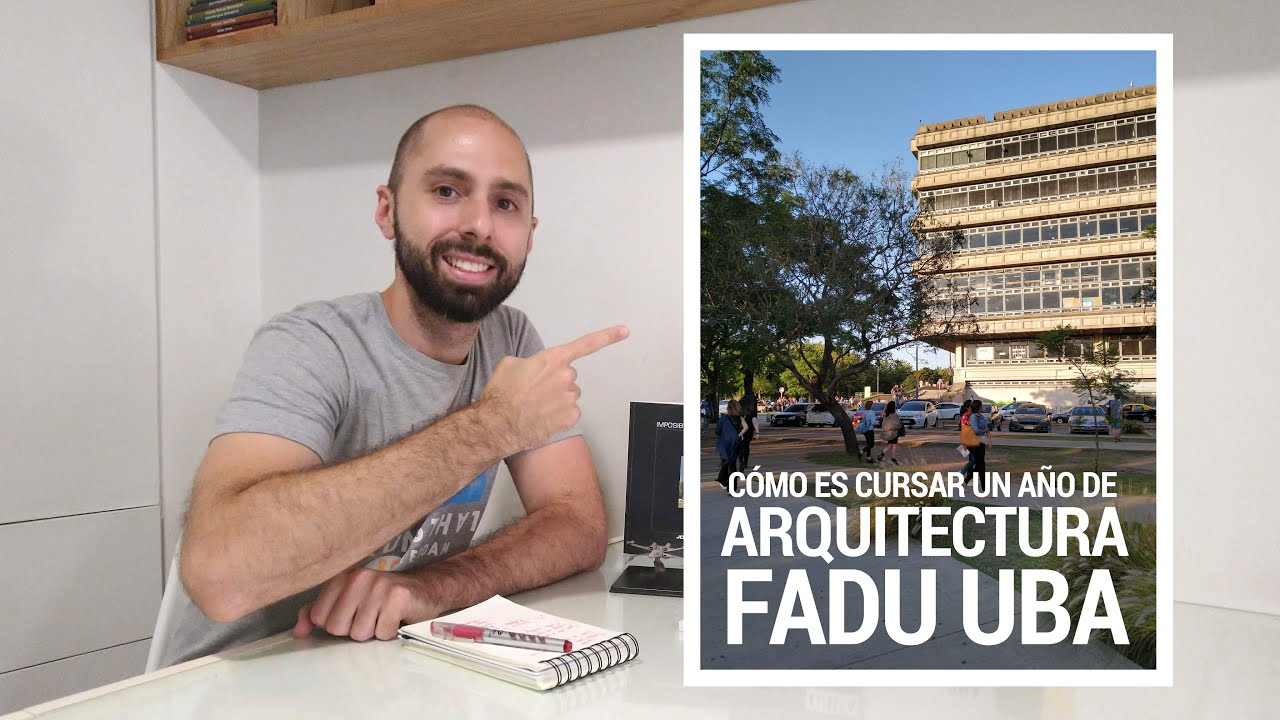 FADU UBA | Cómo es CURSAR un año de ARQUITECTURA? - YouTube