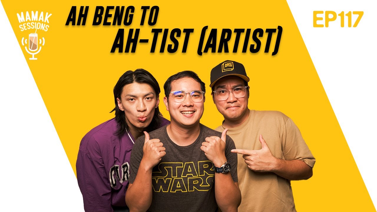 Ah Beng to Ah-Tist (Artist) feat. Jobroseph 啊明哥哥 - Mamak Sessions ...