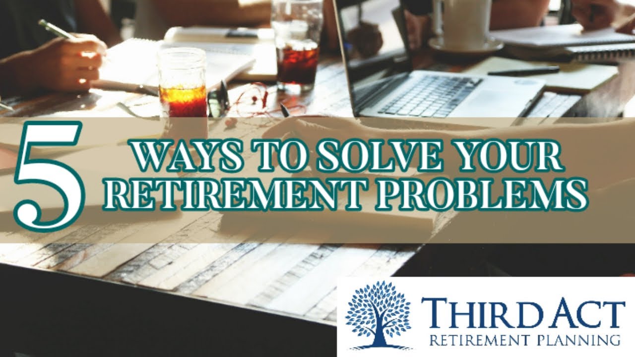 5 ways to solve Your Retirement Problems - YouTube