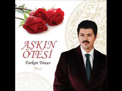 FURKAN TIRAŞÇI -  AŞKINA MUHAMMEDİN