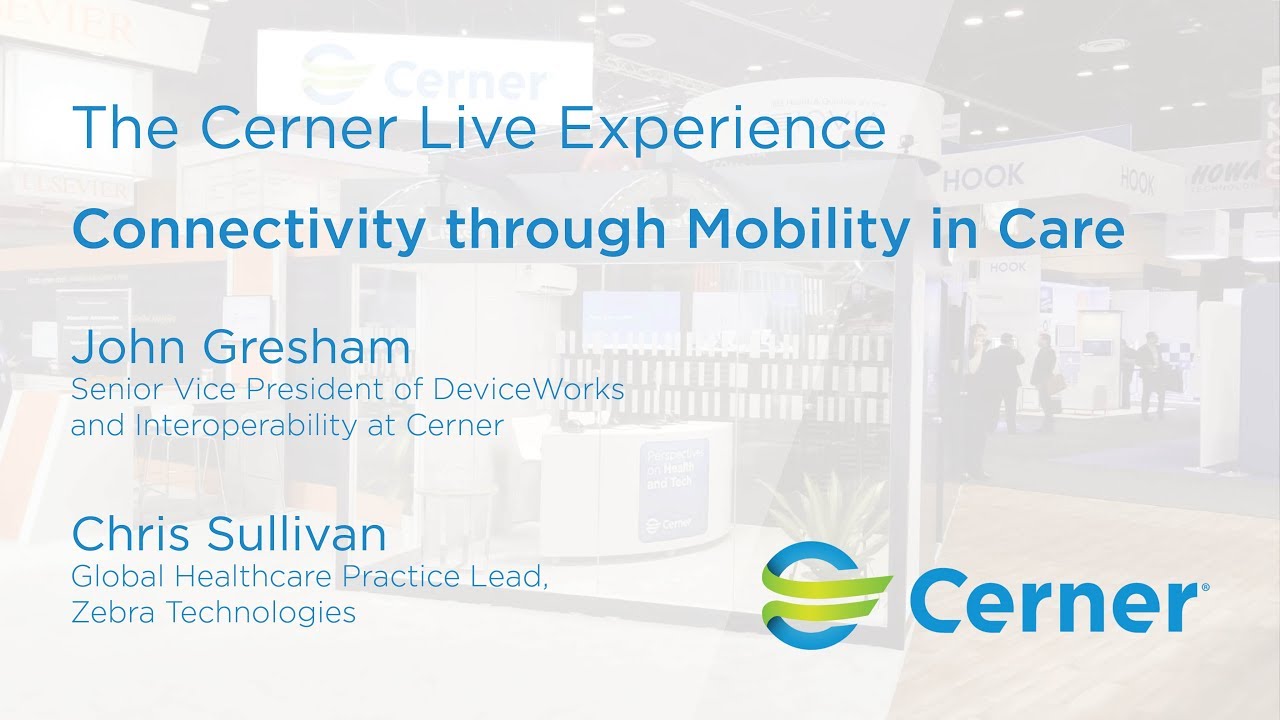The Cerner Live Experience – Connectivity through Mobility in Care ...