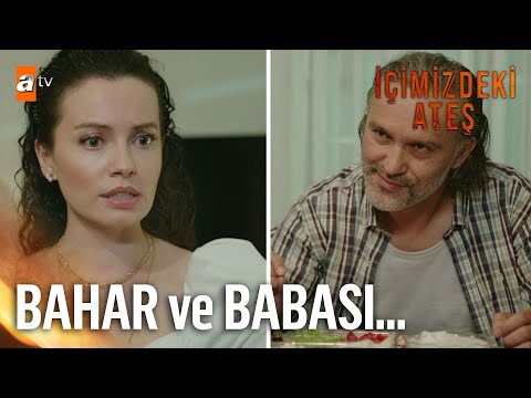 Bahar'ın Babası ile Yaşadıkları  | İçimizdeki Ateş Kolajlar