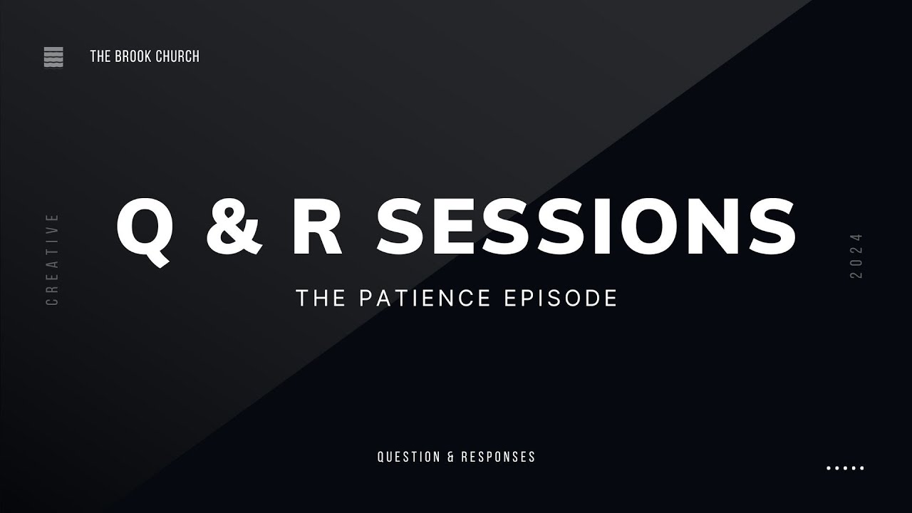 Q&R Sessions Ep.1- The Patience Episode - YouTube