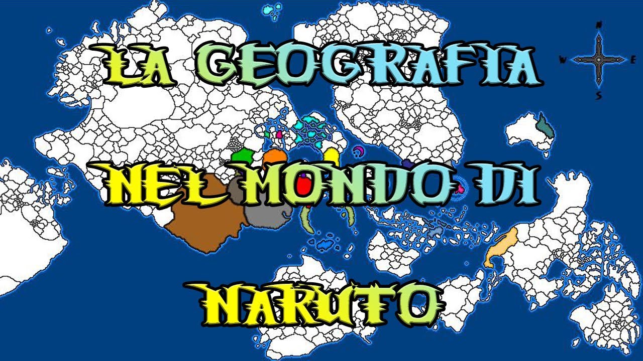 LA GEOGRAFIA NEL MONDO DI NARUTO - YouTube