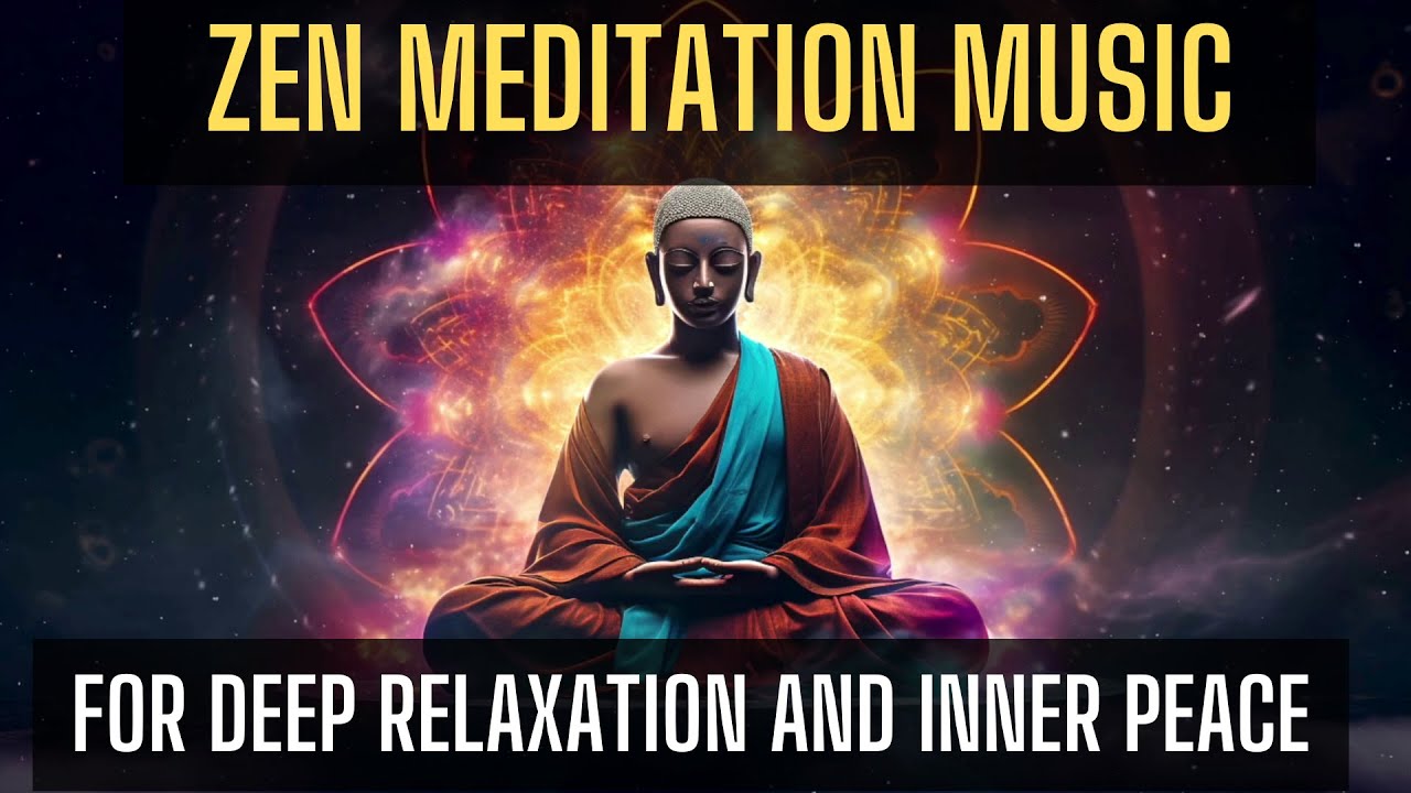 Zen Meditation Music for Deep Relaxation and Inner Peace - YouTube