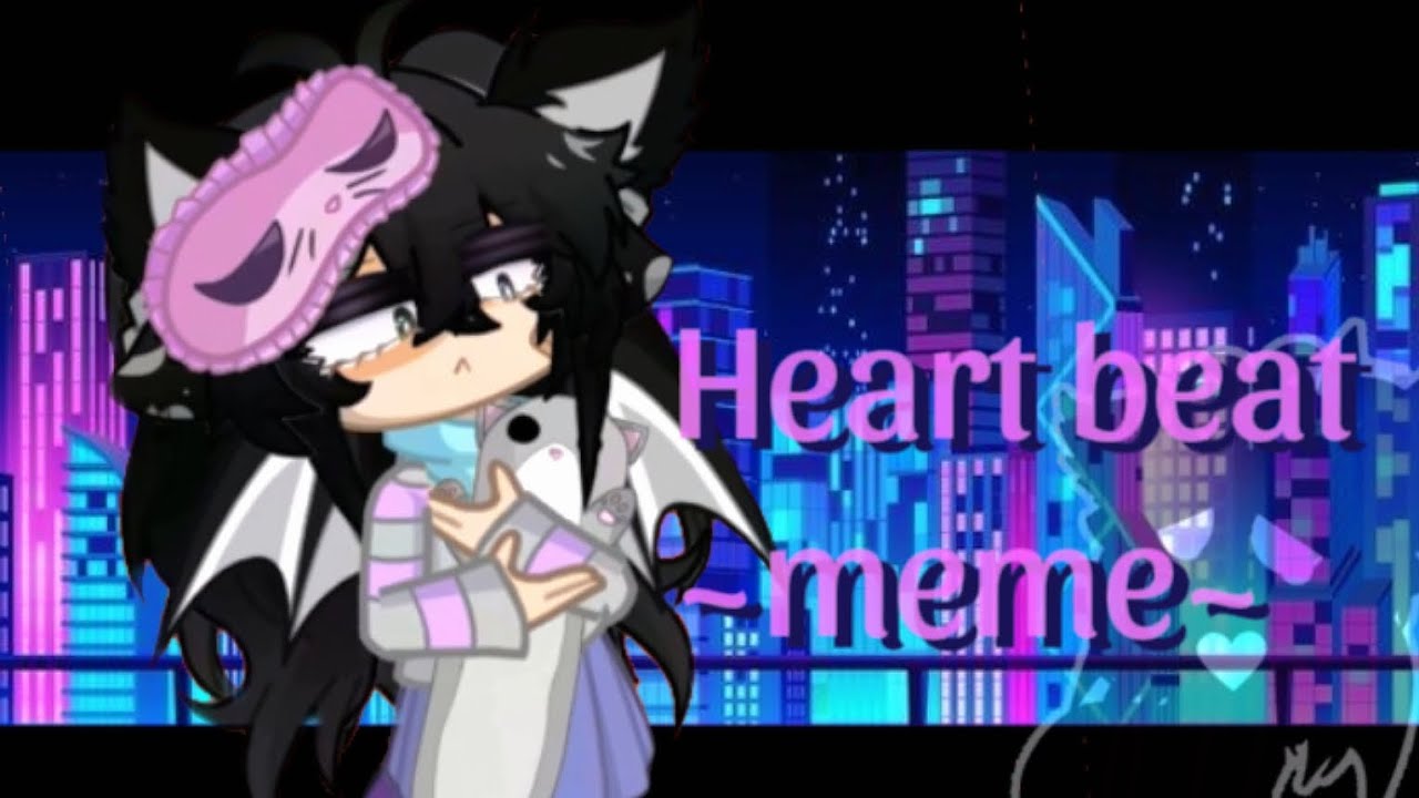 Heartbeat meme ~Gl2~ - YouTube
