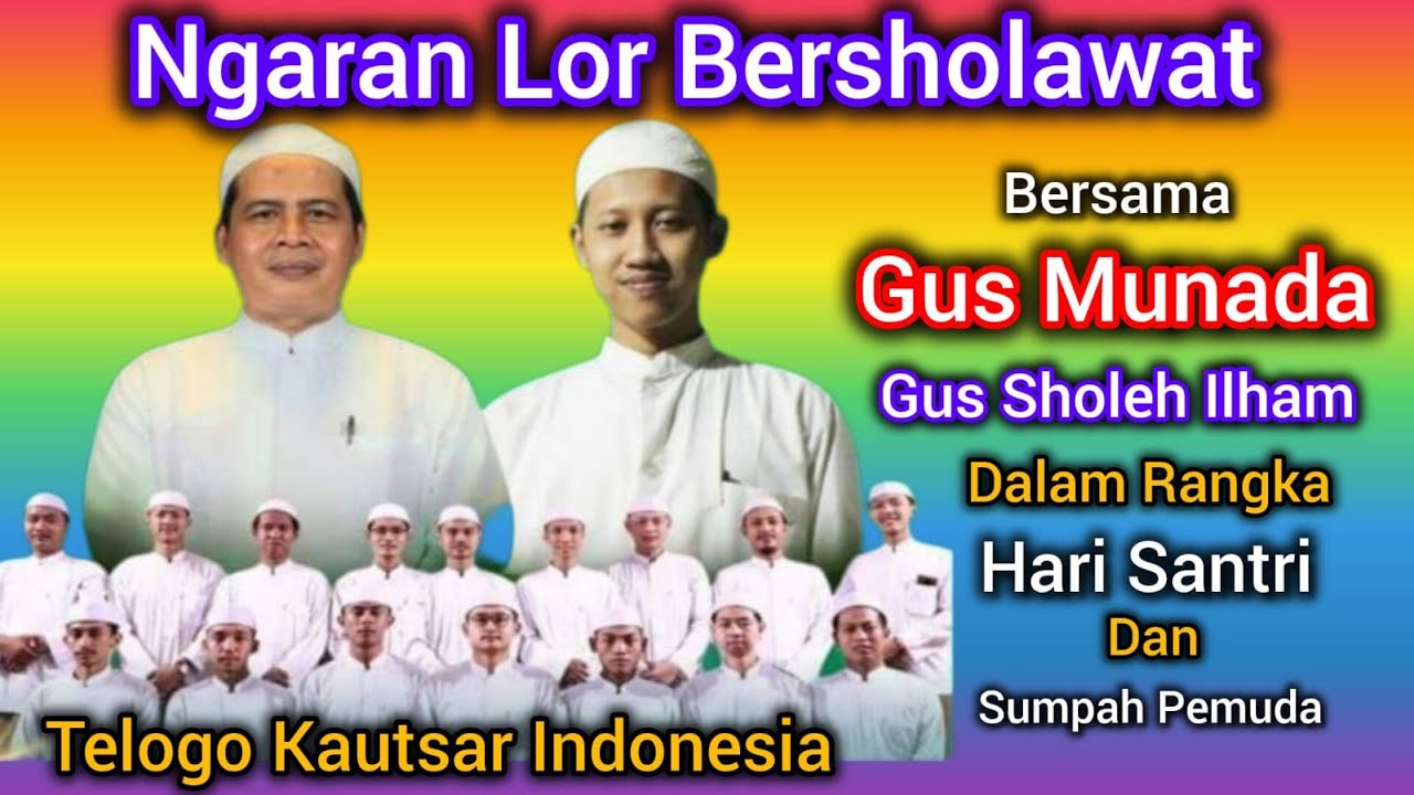 NGARAN LOR BERSHOLAWAT_ Peringatan Hari Santri & Sumpah Pemuda _ Gus ...
