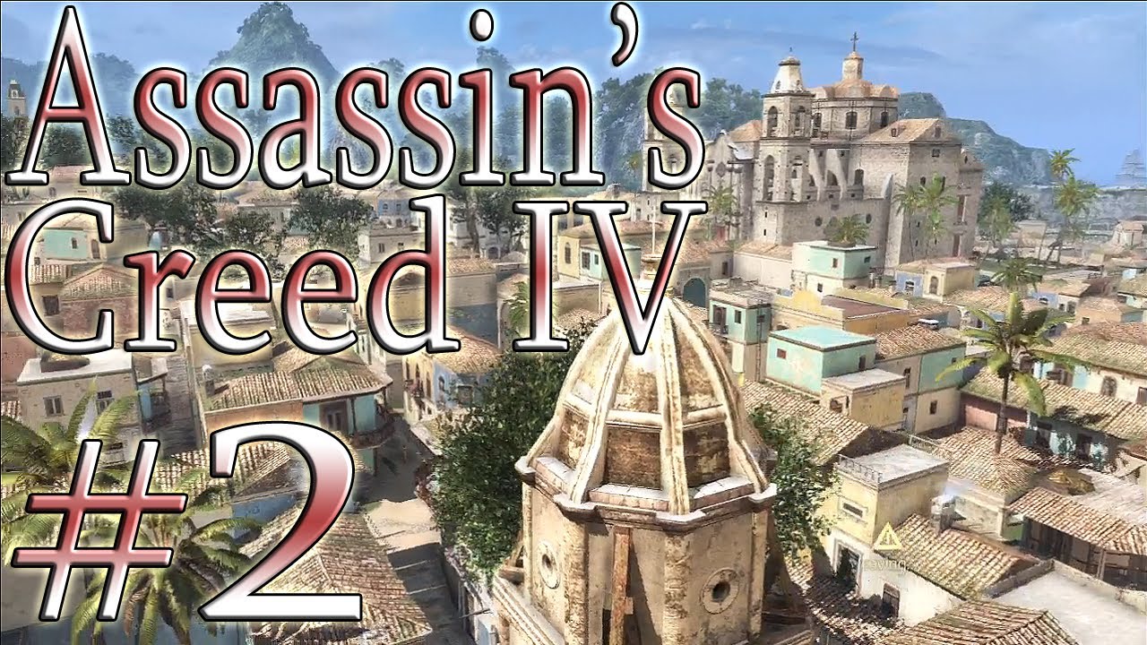 Let's Play: Assassin's Creed IV Black Flag: Part 2: Radiant Havana ...