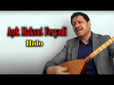 Aşık Maksut Feryadi - Hıdo (Canlı Performans)