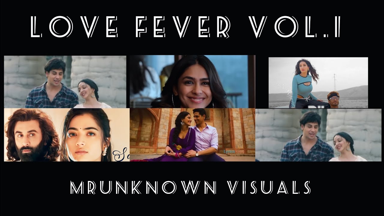 Love Fever Vol. 1 2024 | Mrinal X Sid X Ranvir | Mashup MrUnknown Visuals - YouTube