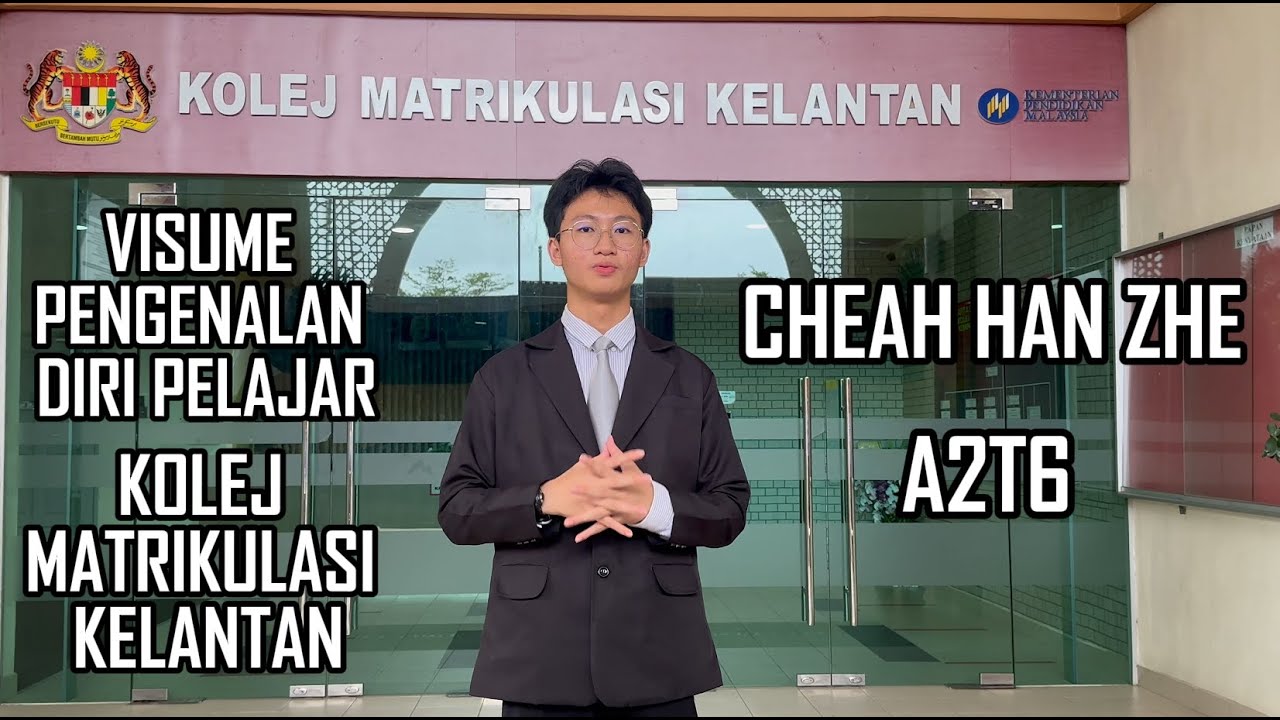 VISUME PENGENALAN DIRI PELAJAR KOLEJ MATRIKULASI KELANTAN (CHEAH HAN ...