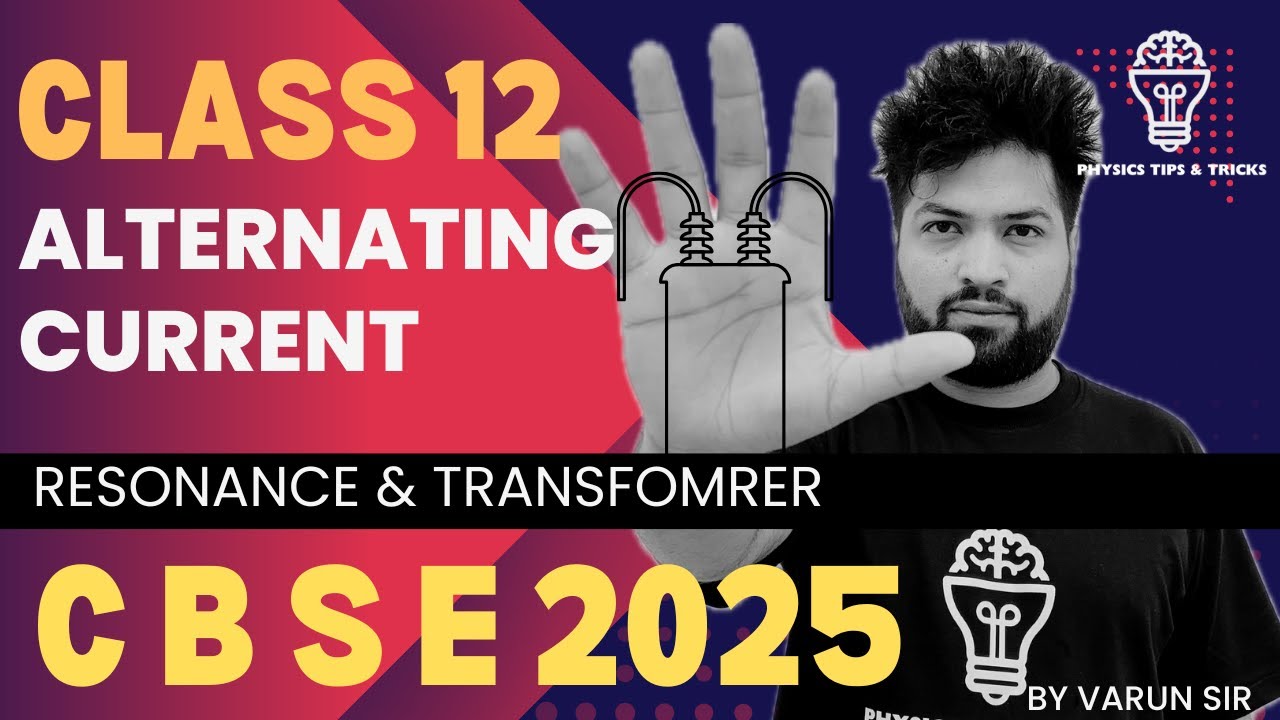 Alternating Current | CLASS 12 | TRANSFORMER AND RESONANCE - YouTube