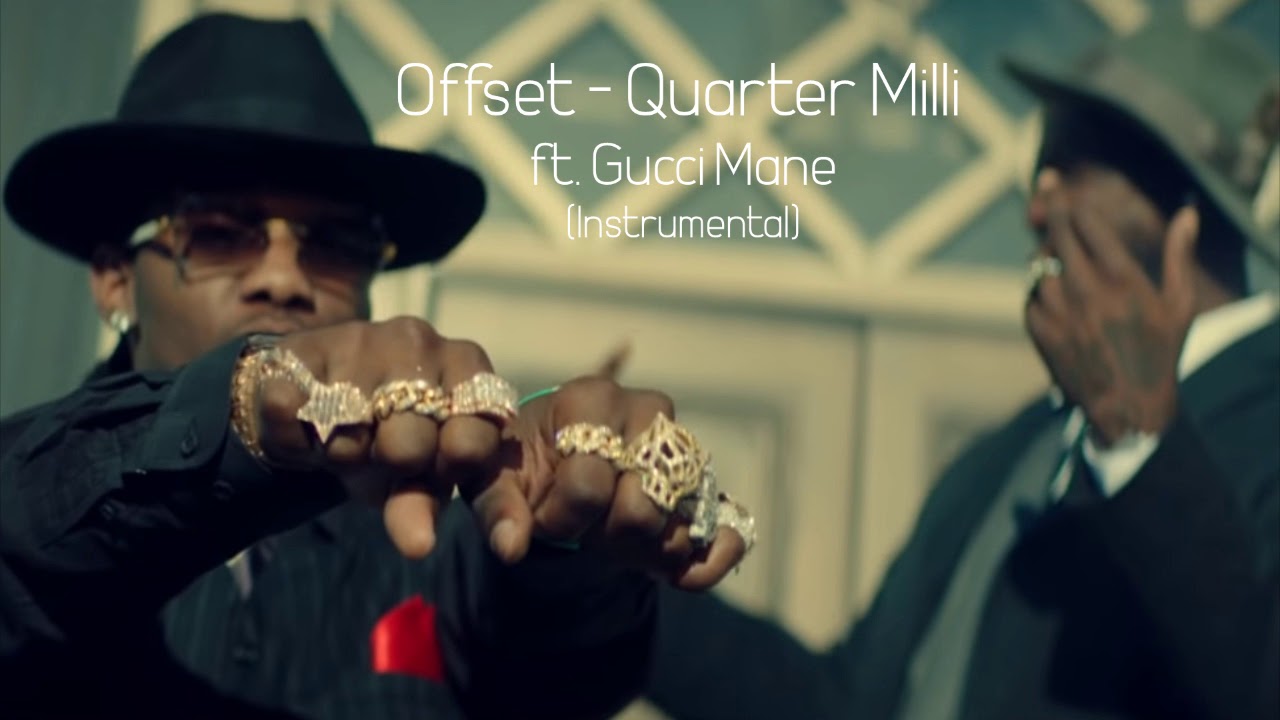 Offset - Quarter Milli ft. Gucci Mane (Instrumental) (Best) - YouTube