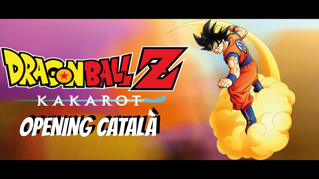 ( CATALÀ ) Dragón Ball Z: Kakarot - Opening Movie Trailer | PS4 - YouTube