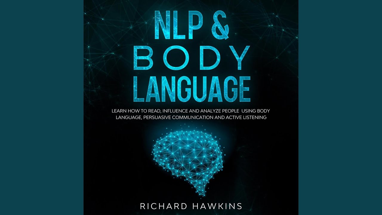 Chapter 25 - NLP & Body Language - Learn How to Read, Influence and ...