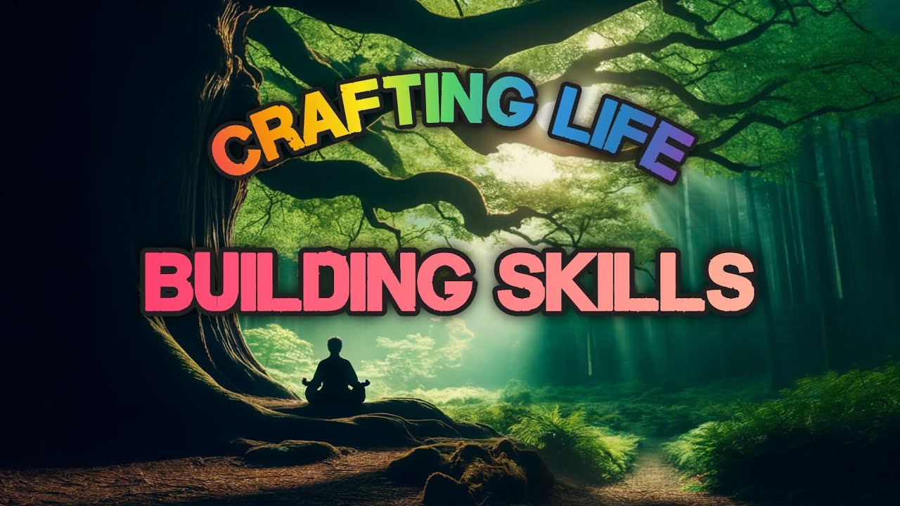 Crafting Life - Building Skills - YouTube