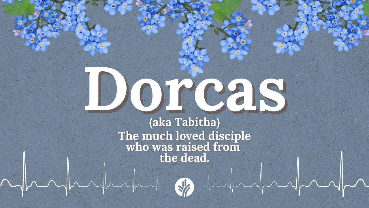Dorcas - The Women of the Bible at a Glance - YouTube