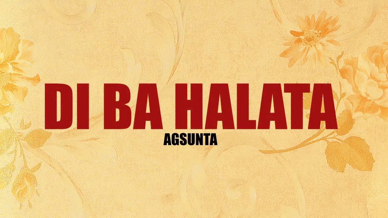 Agsunta- Di Ba Halata (Lyrics) PBB OTSO THEME SONG - YouTube