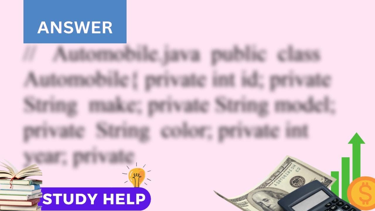 Create an Automobile class for a dealership Include fields for an ID ...