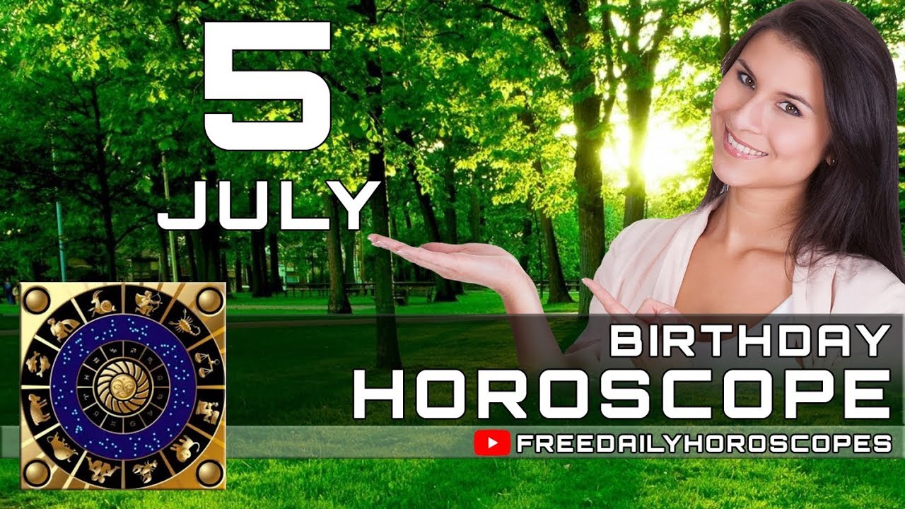 July 5 - Birthday Horoscope Personality - YouTube