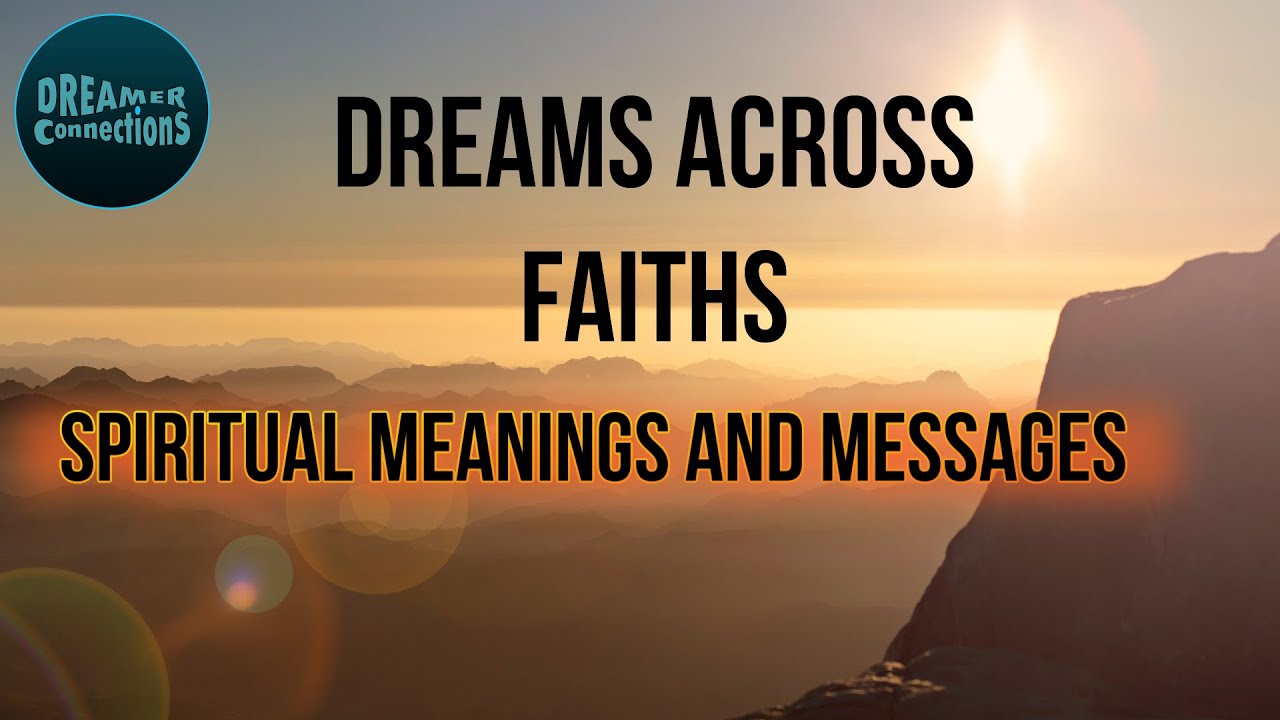 DREAMS ACROSS FAITHS | Spiritual Meanings and Messages - YouTube
