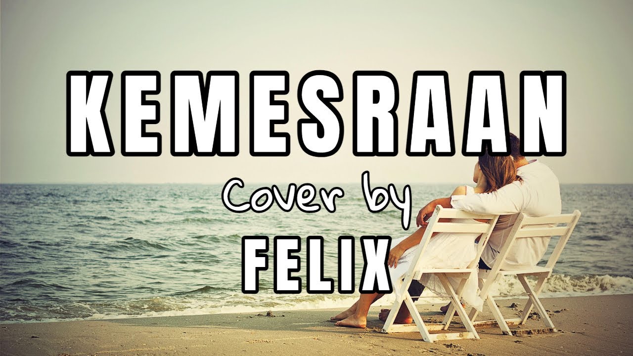 Iwan Fals - Kemesraan | Cover Felix - YouTube