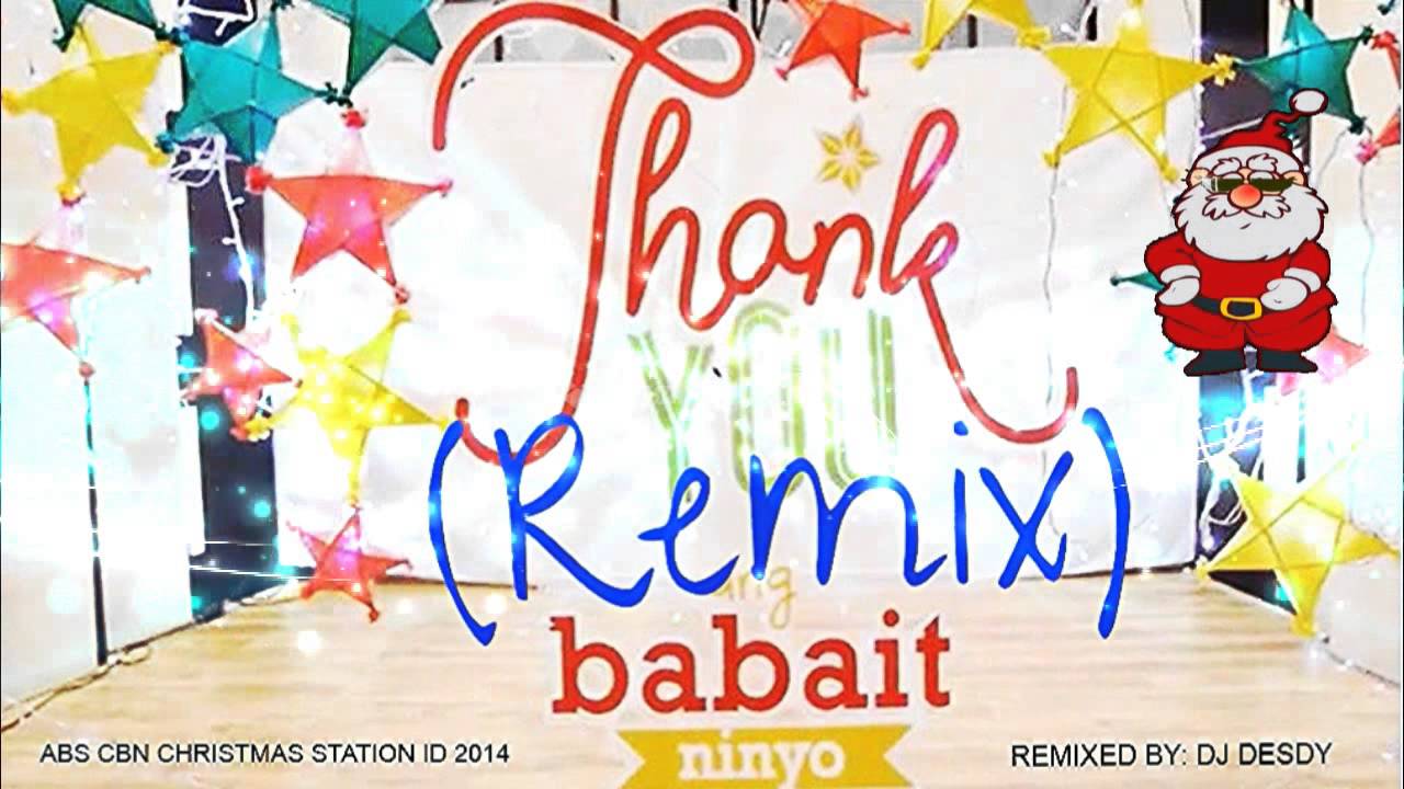 ABS CBN CHRISTMAS STATION ID 2014 - Thank You Ang Babait Ninyo (REMIX ...