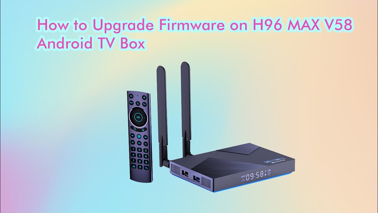 How to Upgrade Firmware on H96 MAX V58 Android TV Box - YouTube