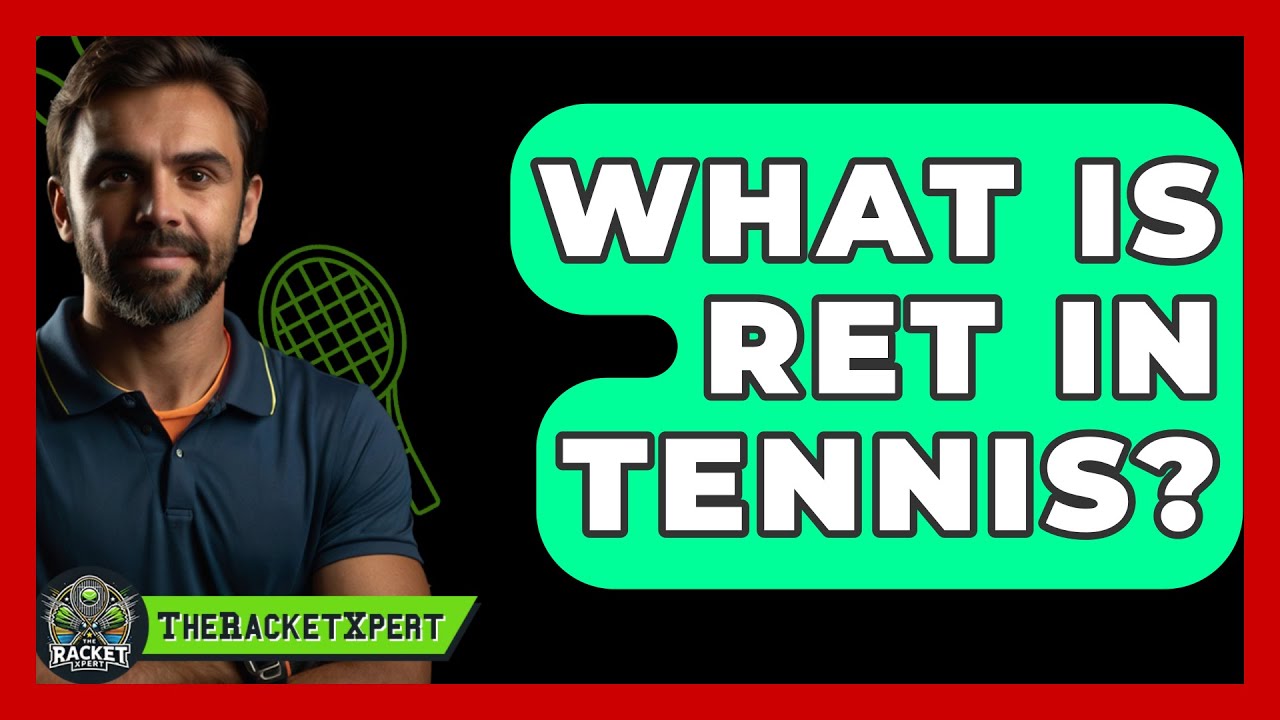 What Is RET In Tennis? - The Racket Xpert - YouTube