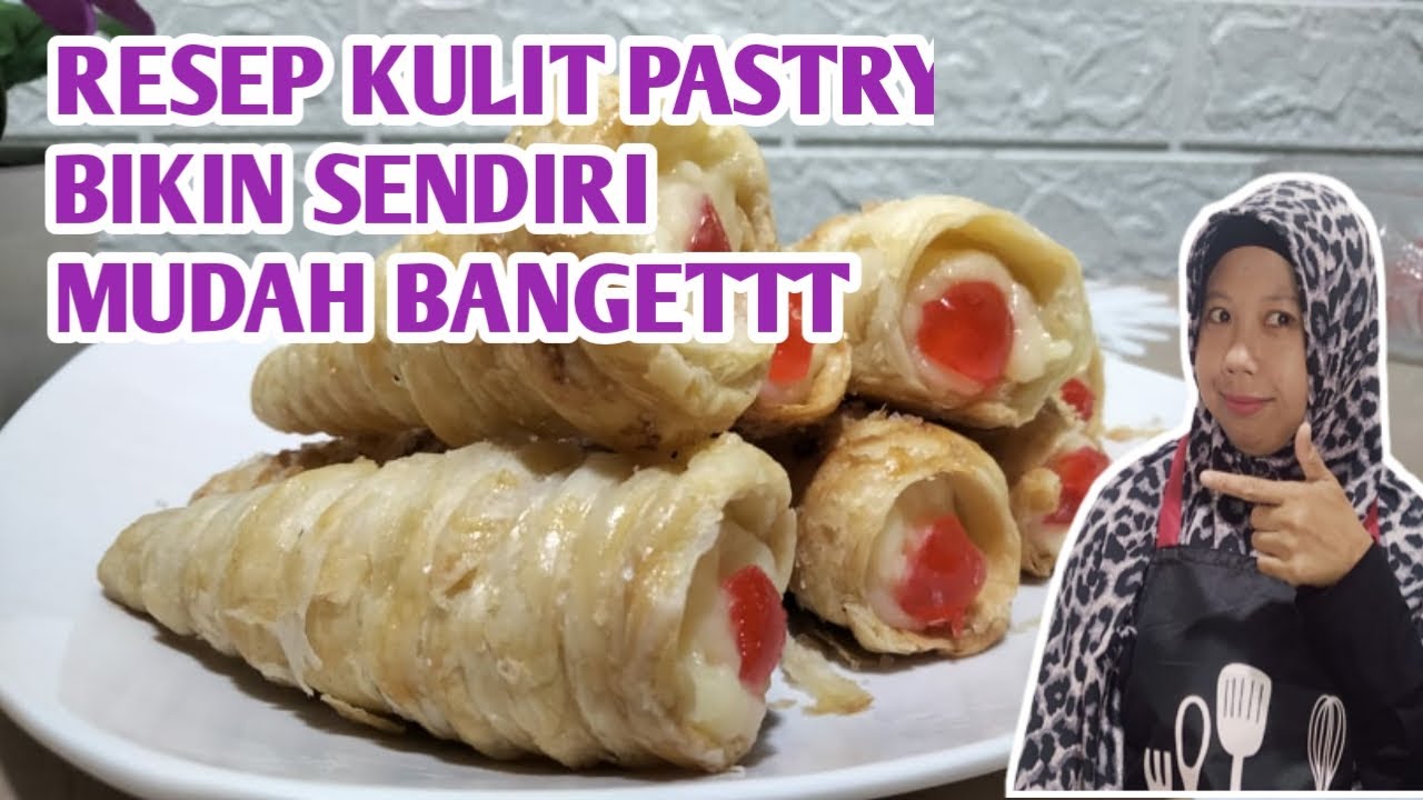 CARA MEMBUAT KULIT PASTRY HOMEMADE // RESEP KULIT PASTRY MUDAH BANGET ...