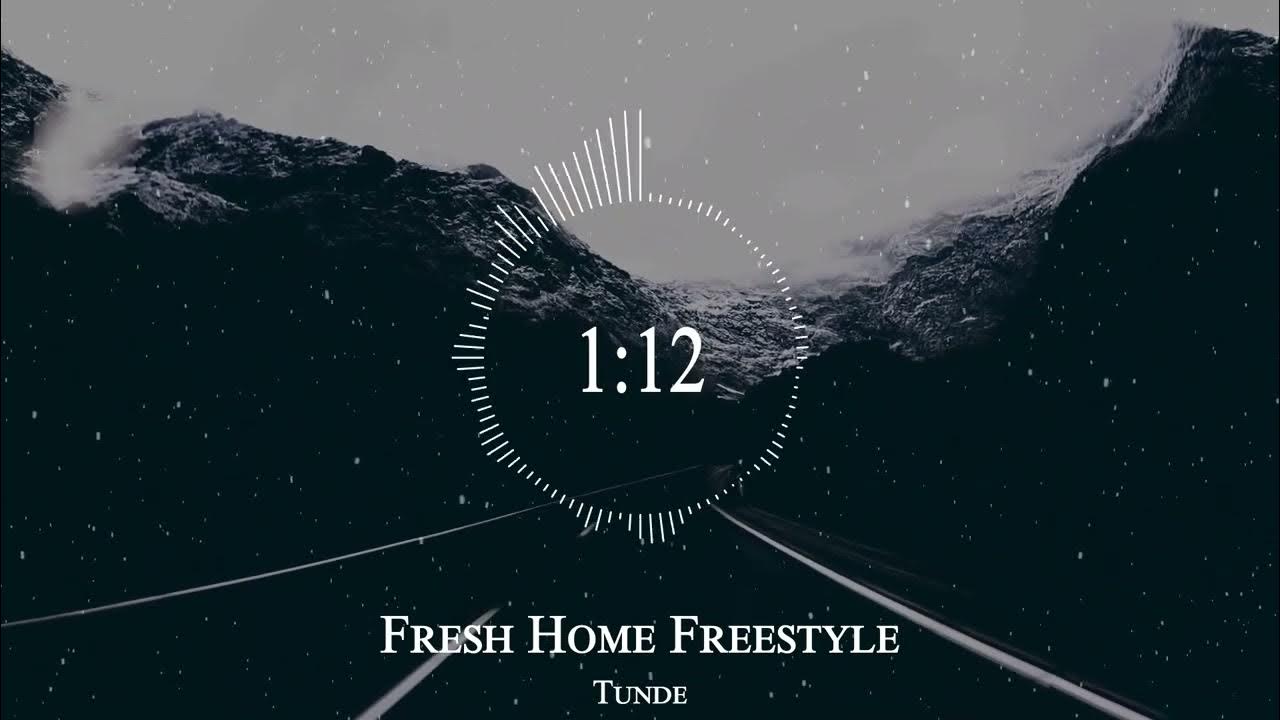 Tunde Fresh Home Freestyle Youtube