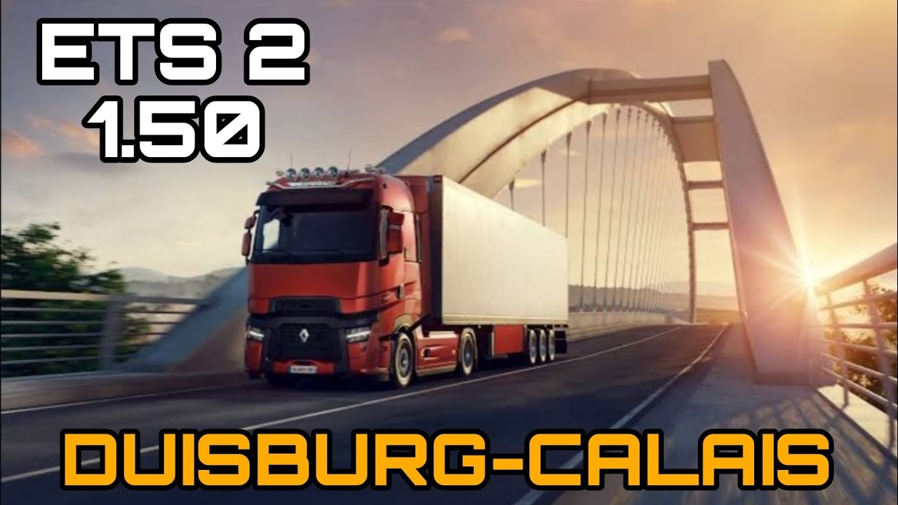 ETS 2 | SOLO DRIVE | DUISBURG-CALAIS - YouTube