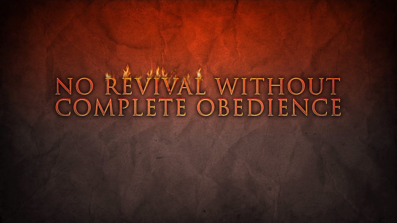 No Revival Without Complete Obedience - YouTube