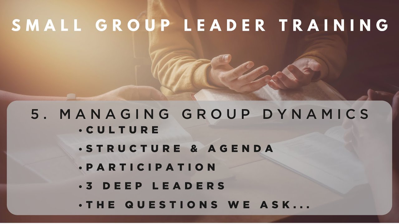 Group Leader Training pt.5 Managing Group Dynamics - YouTube