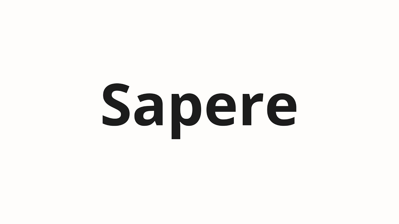 How to pronounce Sapere - YouTube