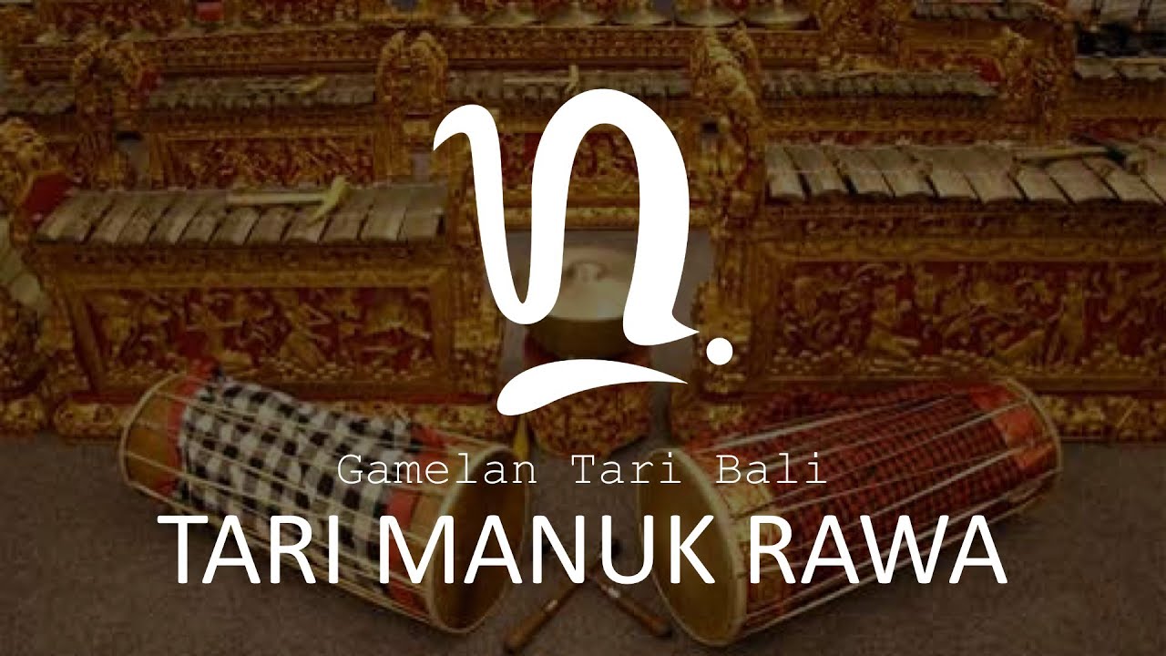 GAMELAN TARI MANUK RAWA | MUSIK / TABUH IRINGAN TARI MANUK RAWA - YouTube