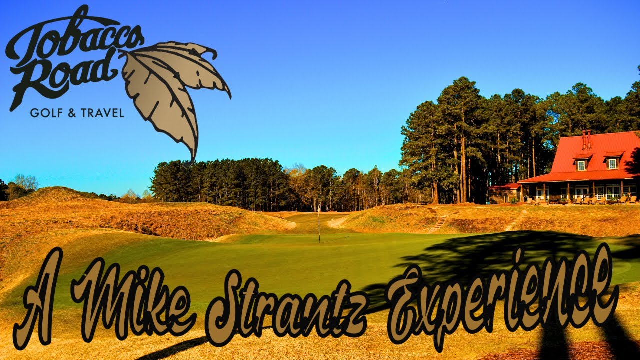 Tobacco Road - An Epic Mike Strantz Experience - YouTube