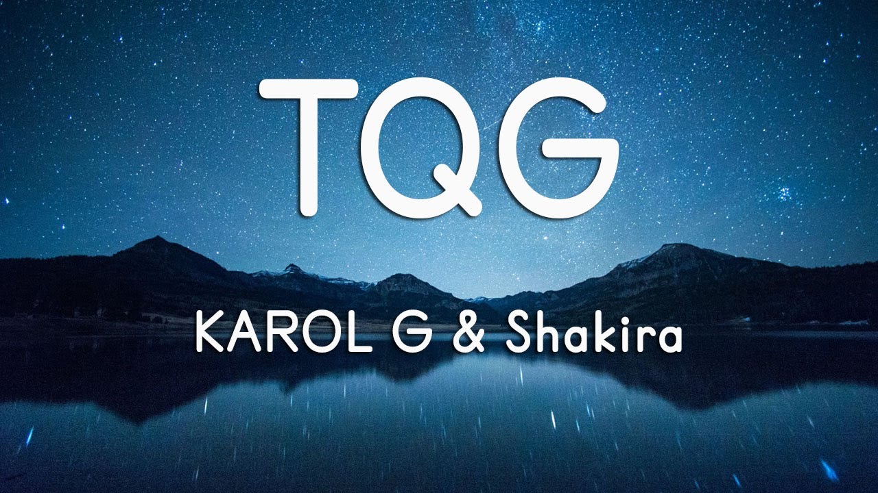 Karol G, Shakira - TQG (Letra/Lyrics) - YouTube