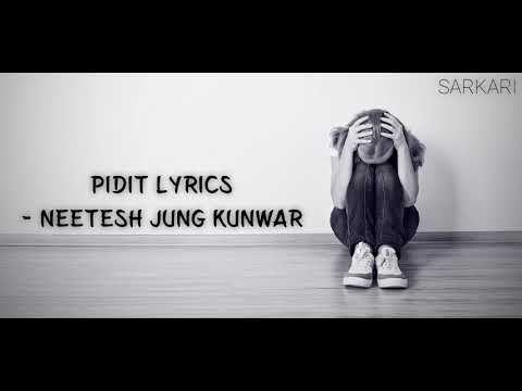 Pidit Lyrics | Neetesh Jung Kunwar | Sarkari - YouTube