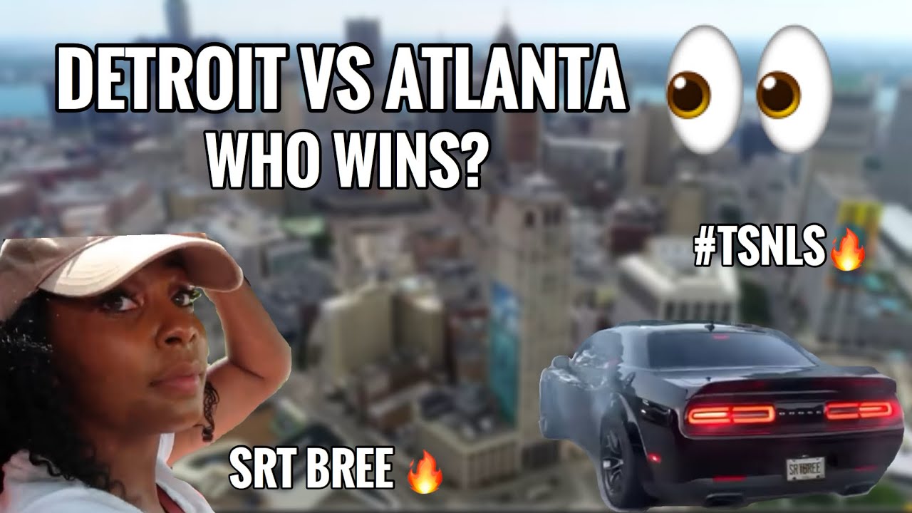 SRT BREE CALLS OUT DETROIT SLIDERS & RACERS!!! DETROIT VS ATLANTA ...