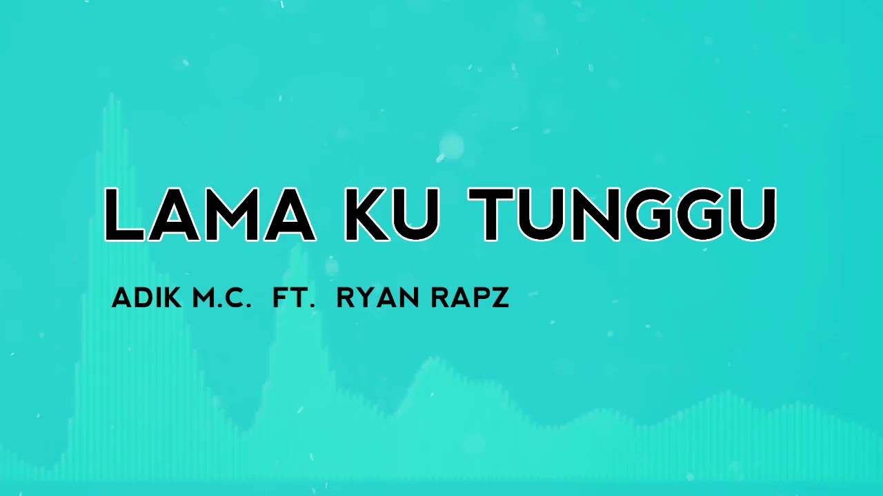 Lama Ku Tunggu ft Ryan Rapz - YouTube