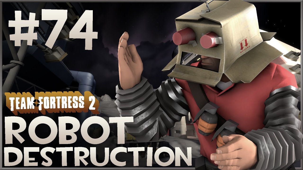 Team Fortress 2 Gameplay | Robot Destruction | Part 74 - YouTube