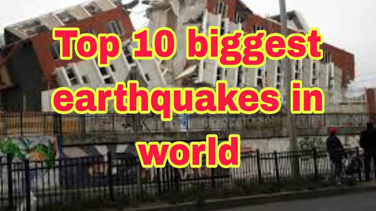 top 10 biggest earthquakes in world - YouTube