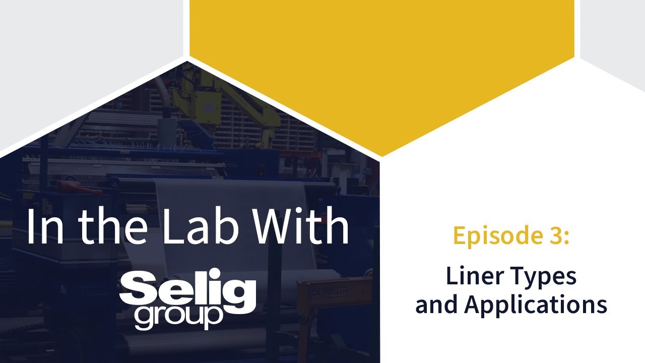 In the Lab with Selig Group - Episode 3 - Liner Types and Applications ...