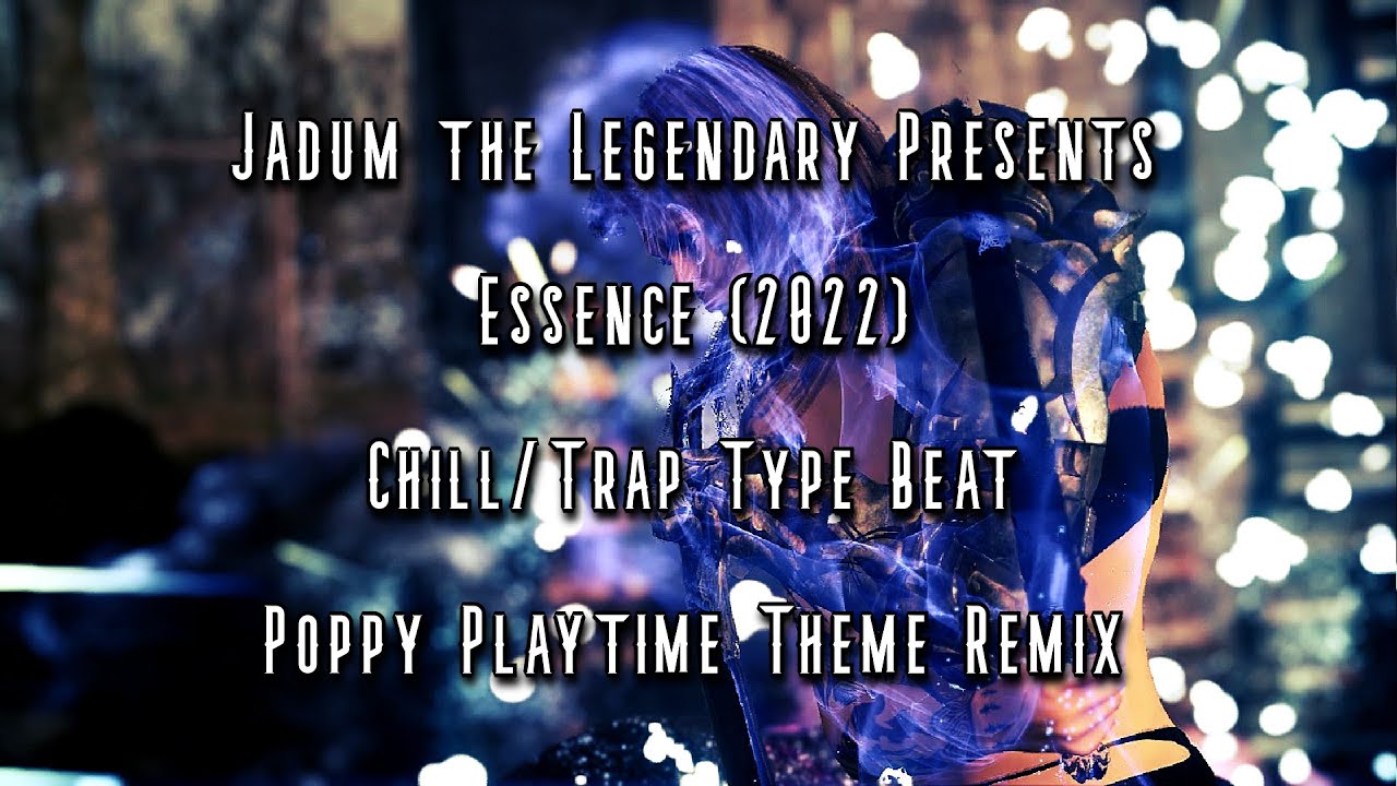 Jadum the Legendary - Essence (2022) - Chill/Trap Type Beat - Poppy ...