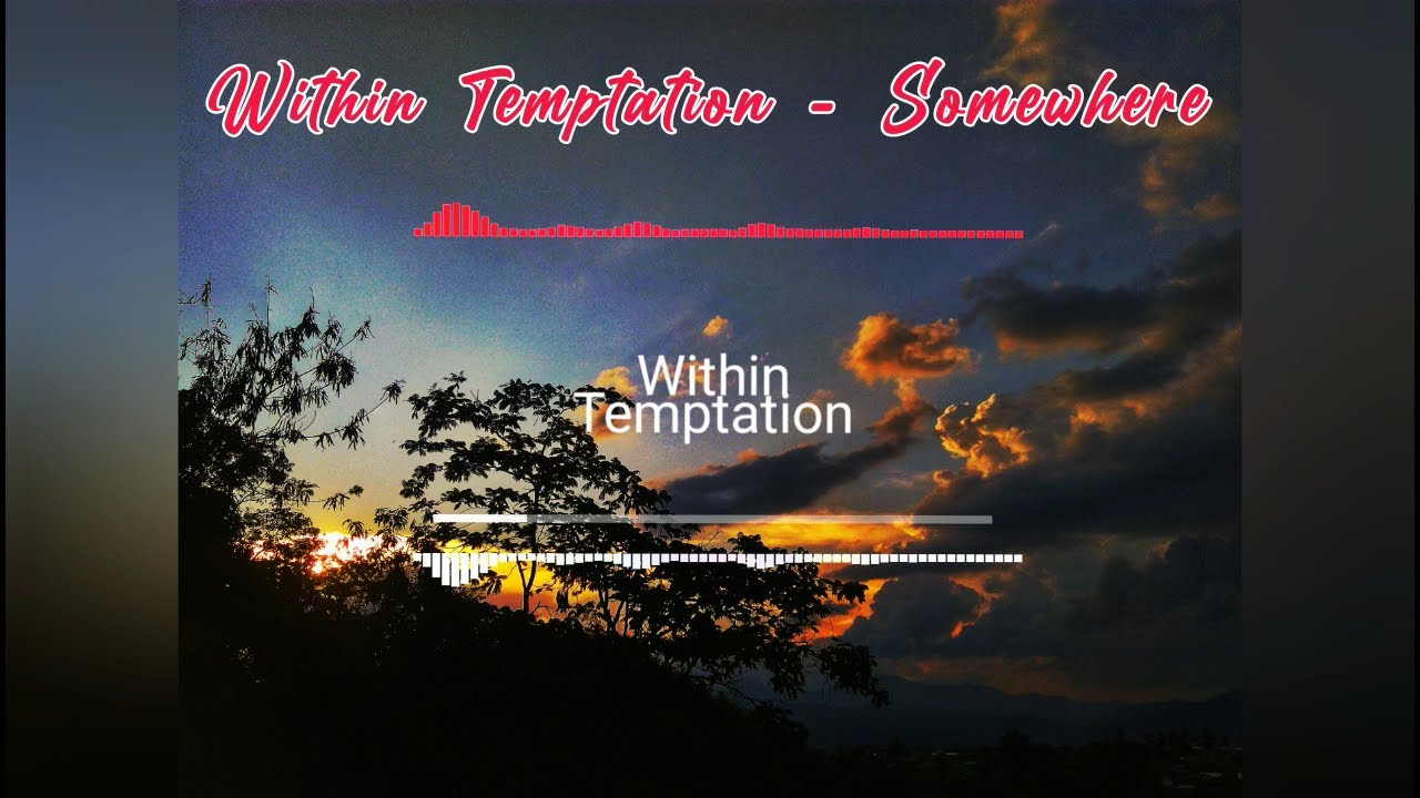 Within Temptation - Somewhere (Lirik) - YouTube