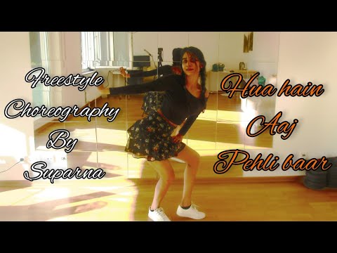 Hua Hain Aaj Pehli Baar - Armaan Malik| Freestyle Dance | Choreography by Suparna