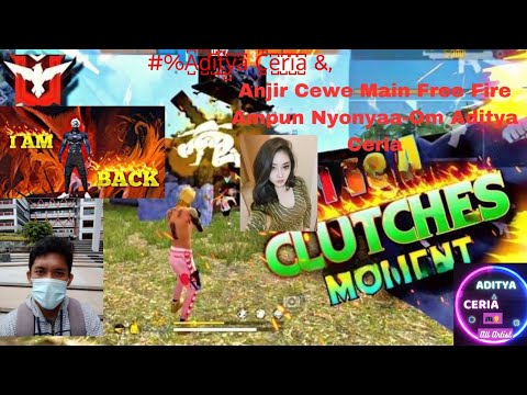 Anjir Cewe Main Free Fire Ampun Nyonyaa-Om Aditya Ceria - YouTube