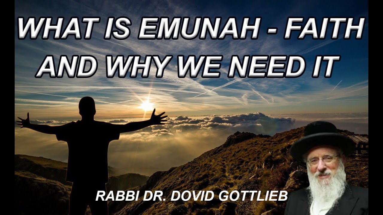 What is Emunah-Faith in Judaism & Why We Need It - YouTube